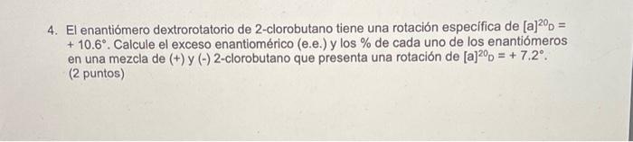 Solved 4. El enantiómero dextrorotatorio de 2-clorobutano | Chegg.com