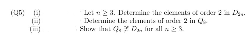 Solved (Q5) (i) ﻿Let n≥3. ﻿Determine the elements of order 2 | Chegg.com