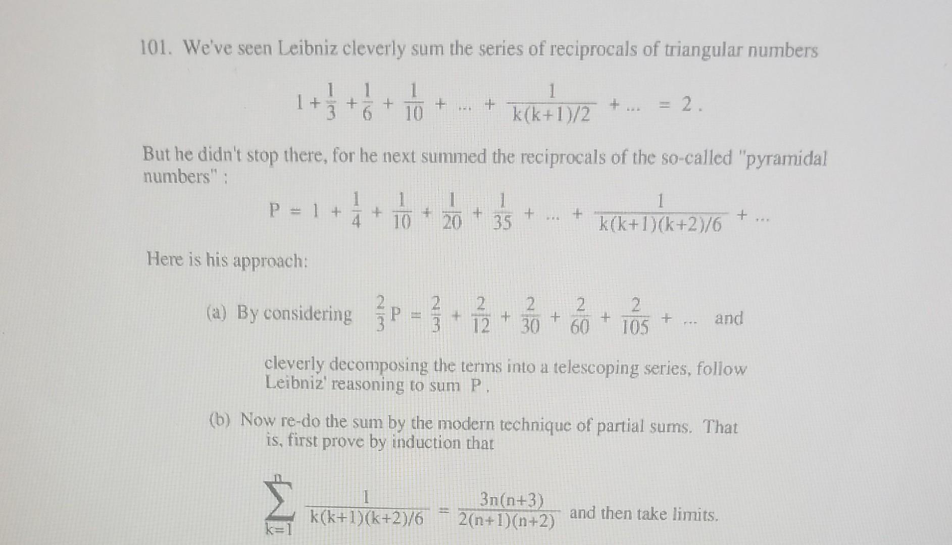 Solved 101. We've seen Leibniz cleverly sum the series of | Chegg.com