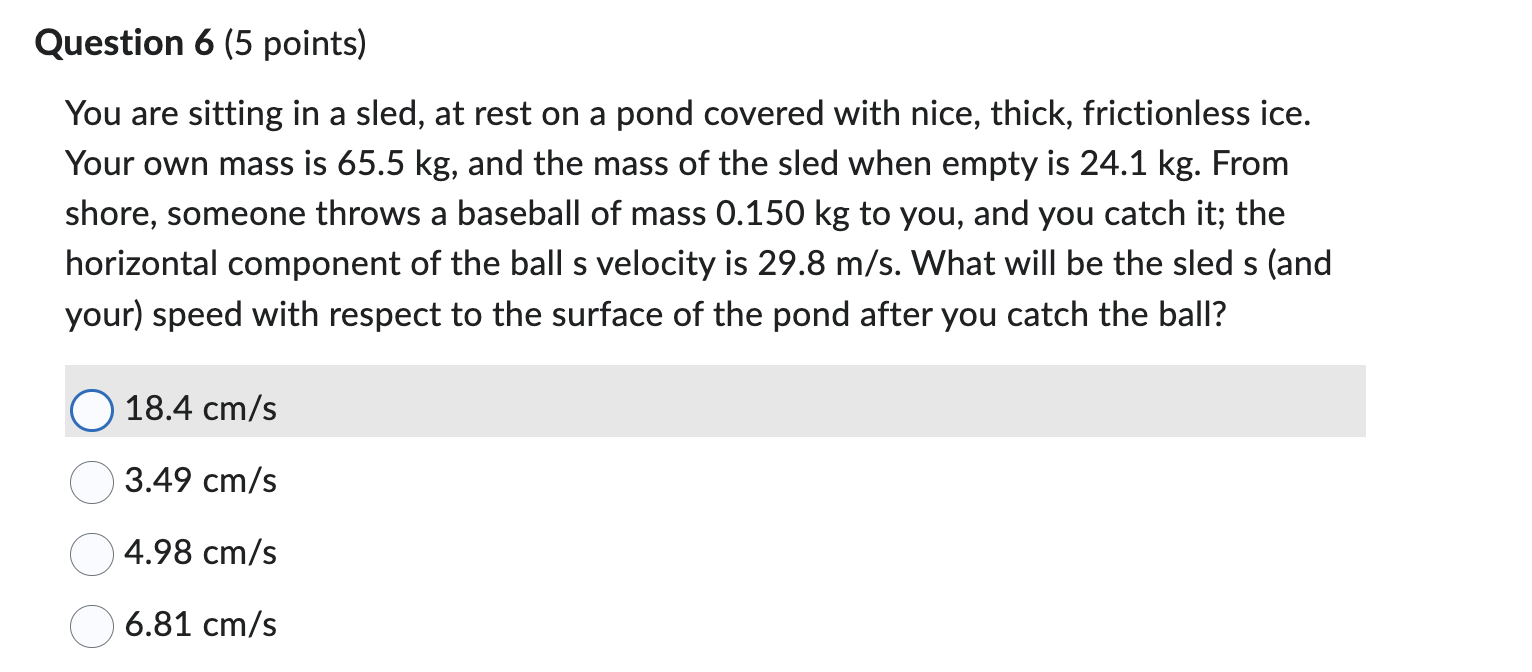 Solved Question 6 (5 ﻿points)You are sitting in a sled, at | Chegg.com