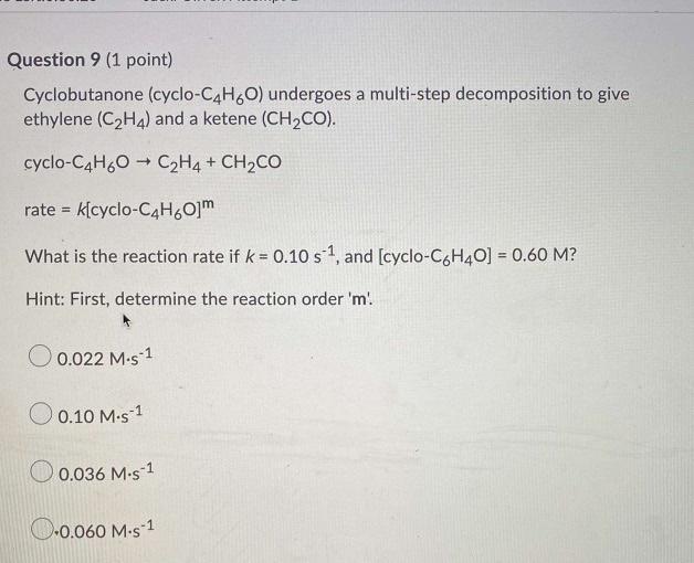 Solved Question 9 (1 point) Cyclobutanone (cyclo-C4H60) | Chegg.com