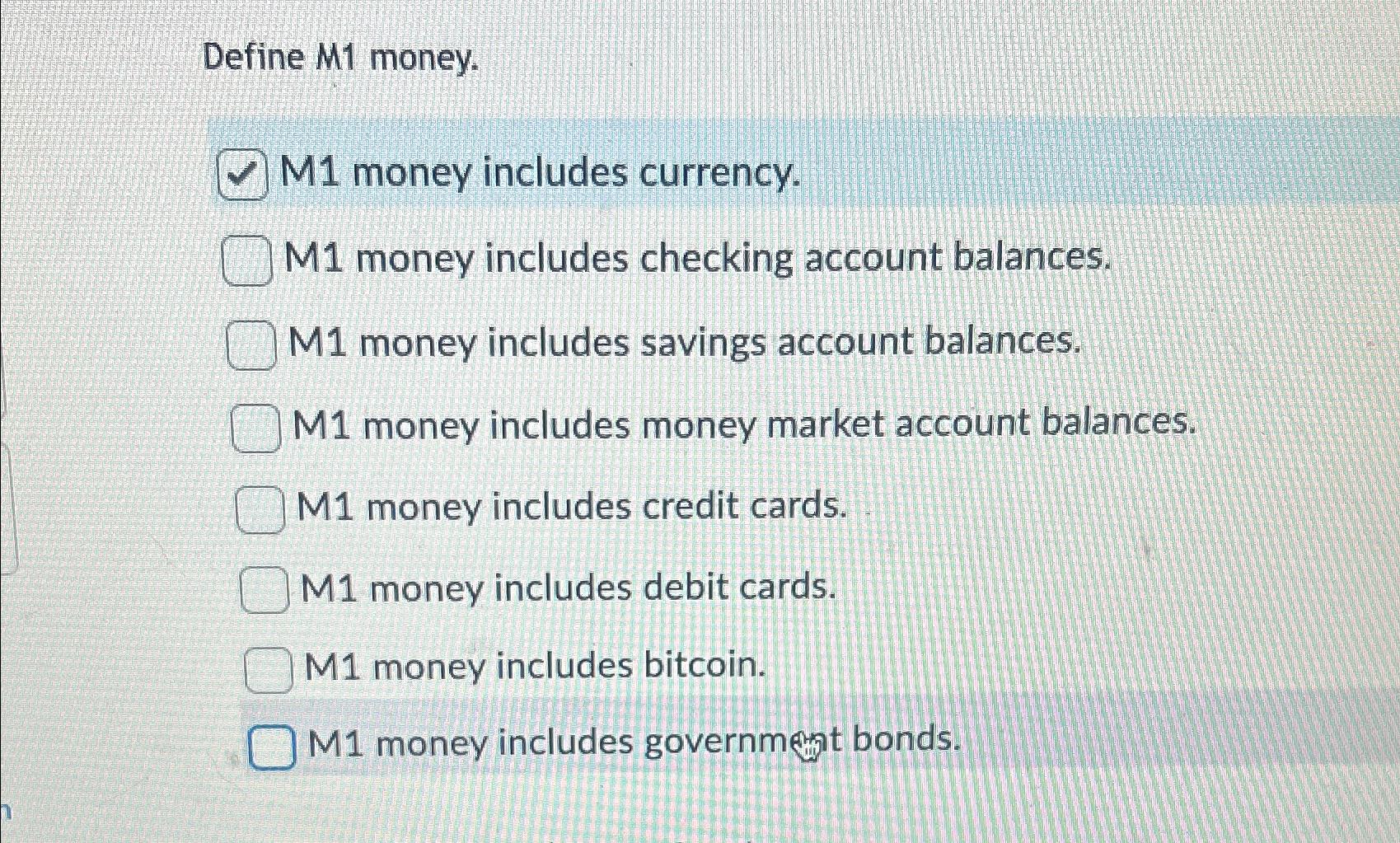 Solved Define M1 ﻿money.M1 ﻿money includes currency.M1 | Chegg.com