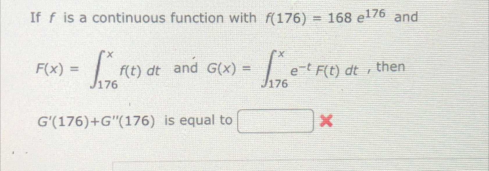 Solved If f ﻿is a continuous function with f(176)=168e176 | Chegg.com