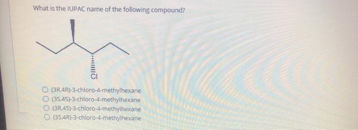 Solved What is the IUPAC name of the following compound? | Chegg.com