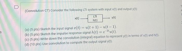 Solved (Convolution CT) Consider the following LTI system | Chegg.com Solved (Convolution CT) Consider the following LTI system | Chegg.com