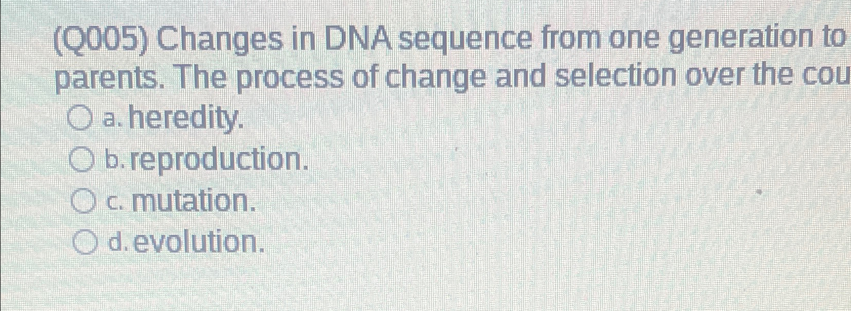 Solved (Q005) ﻿Changes in DNA sequence from one generation | Chegg.com