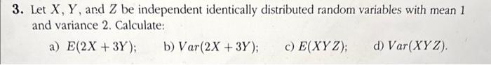 Solved 3 Let Xy And Z Be Independent Identically 