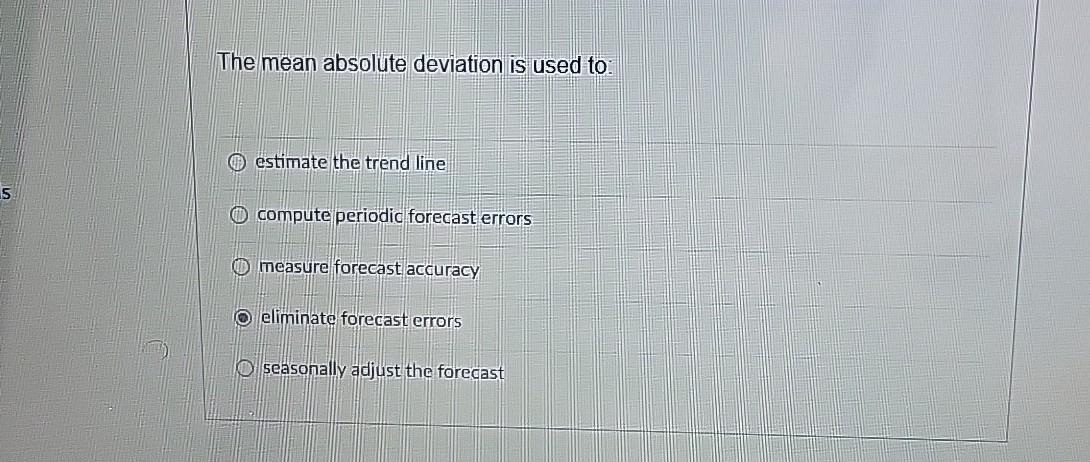 Solved The mean absolute deviation is used to:estimate the | Chegg.com