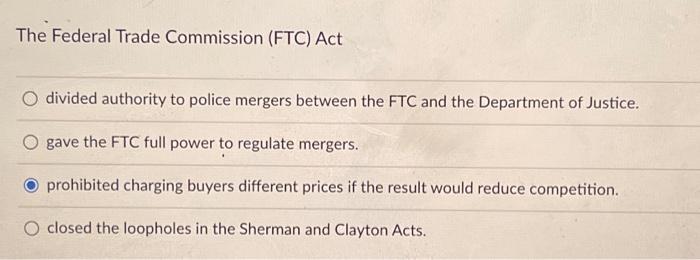 Solved The Federal Trade Commission (FTC) Act divided | Chegg.com