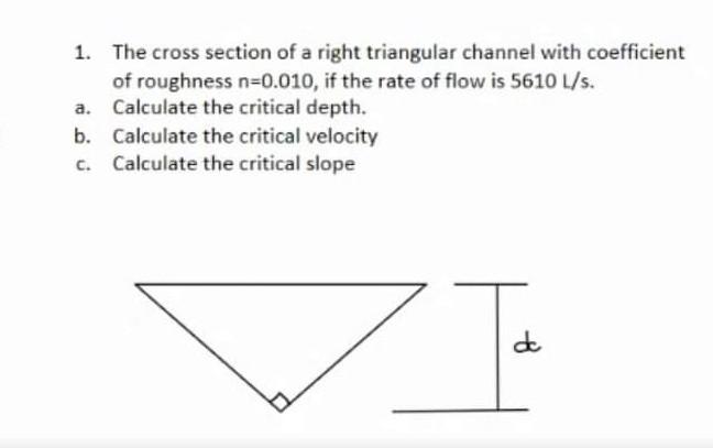 Solved 1. The cross section of a right triangular channel | Chegg.com