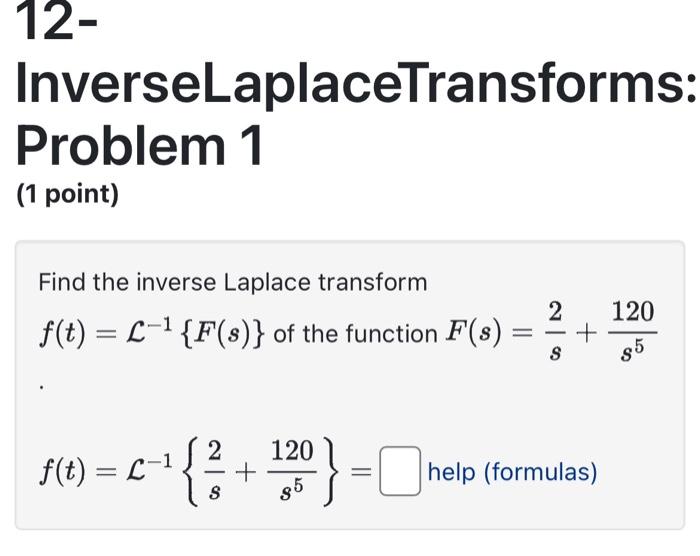 Solved InverseLaplaceTransforms: Problem 1 (1 point) Find | Chegg.com