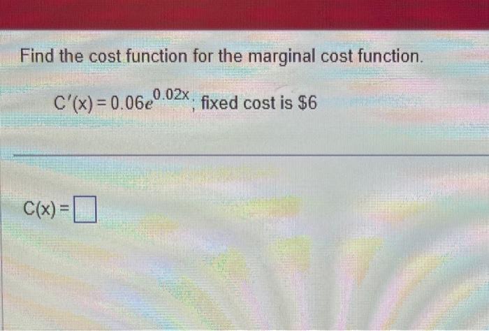 Solved Find the cost function for the marginal cost | Chegg.com