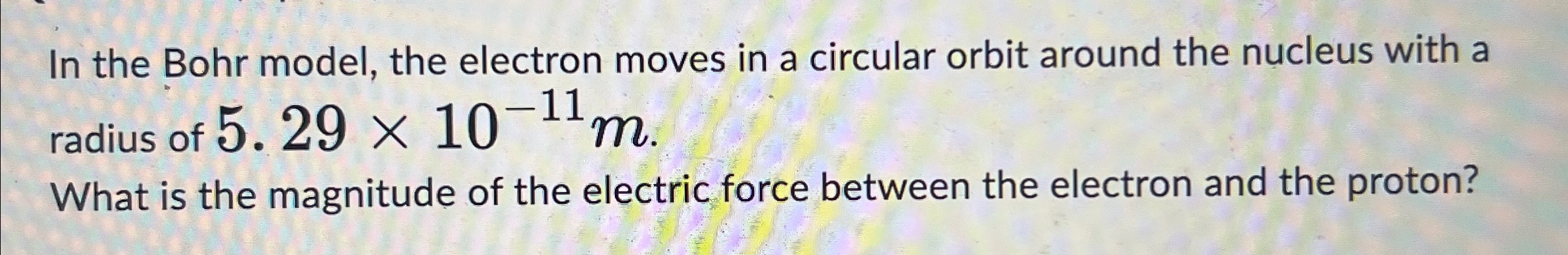 Solved In the Bohr model, the electron moves in a circular | Chegg.com