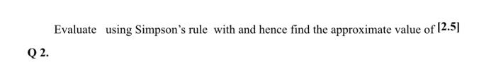 Solved Evaluate using Simpson's rule with and hence find the | Chegg.com