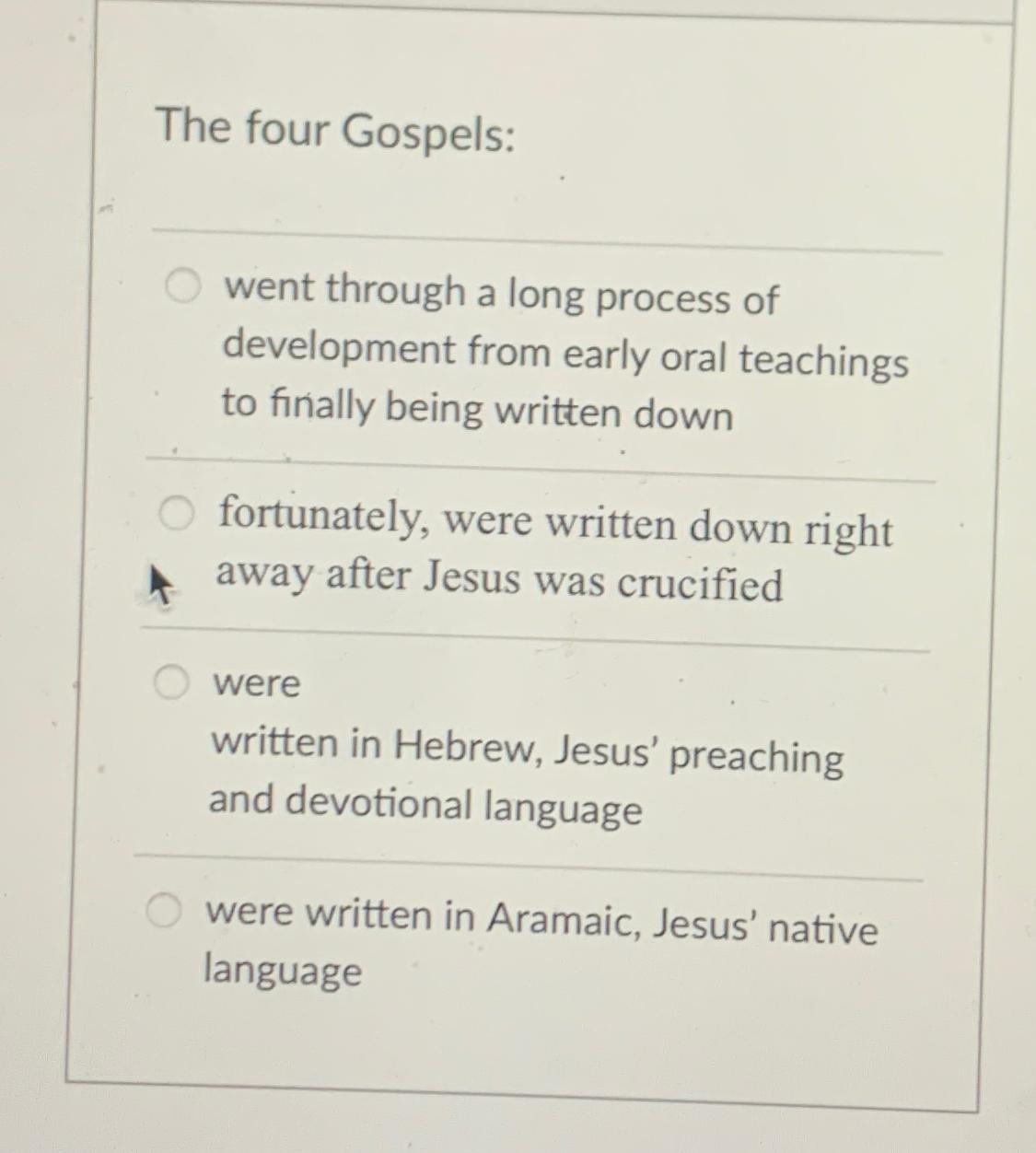 Solved The four Gospels:went through a long process of | Chegg.com