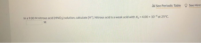Solved w See Periodic Table See Hint In a 9.00 M nitrous | Chegg.com