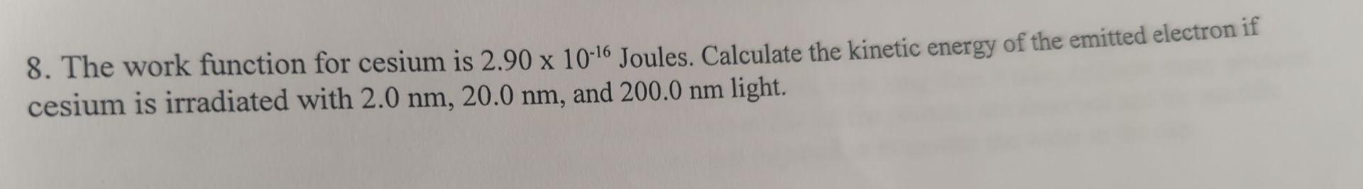 Solved The work function for cesium is 2.90×10-16 ﻿Joules. | Chegg.com