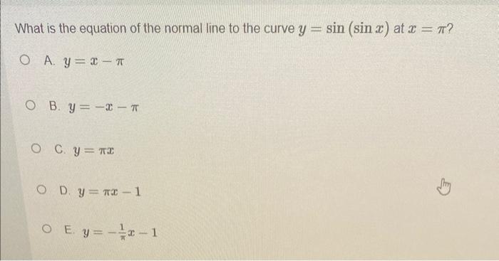 Solved What is the equation of the normal line to the curve | Chegg.com
