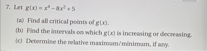 Solved Let g(x)=x4−8x2+5 (a) Find all critical points of | Chegg.com