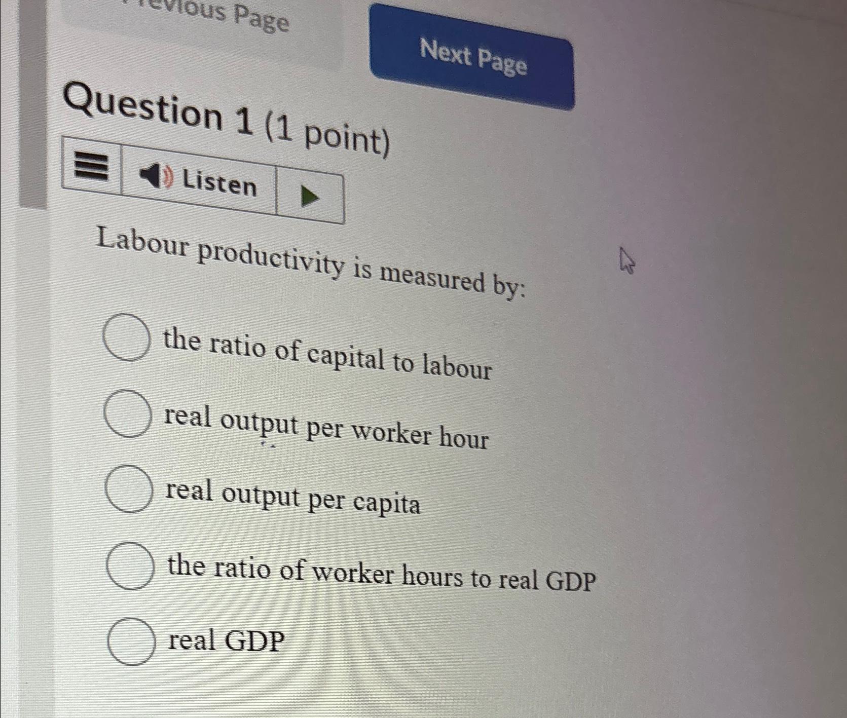 Solved Question 1 (1 ﻿point)Labour productivity is measured | Chegg.com