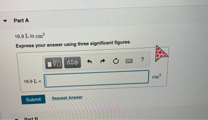 Solved Part A 16.9 L to cm3 Express your answer using three | Chegg.com