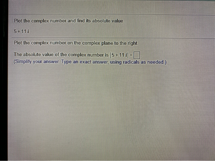 Solved Plot the complex number and find its absolute value | Chegg.com