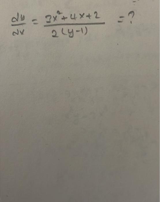 Solved dxdy=2(y−1)3x2+4x+2=? | Chegg.com