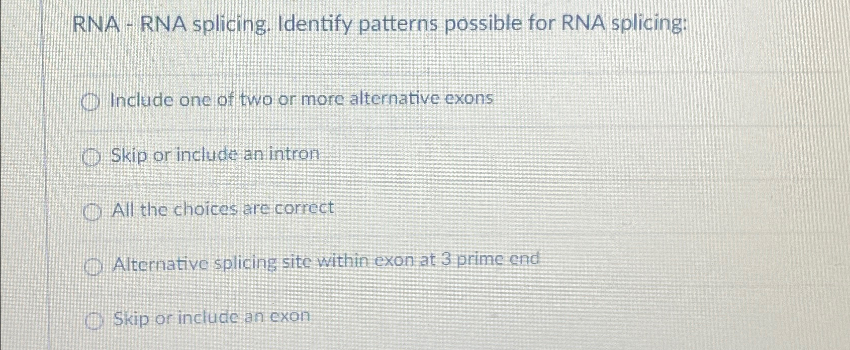 Solved RNA - ﻿RNA splicing. Identify patterns possible for | Chegg.com