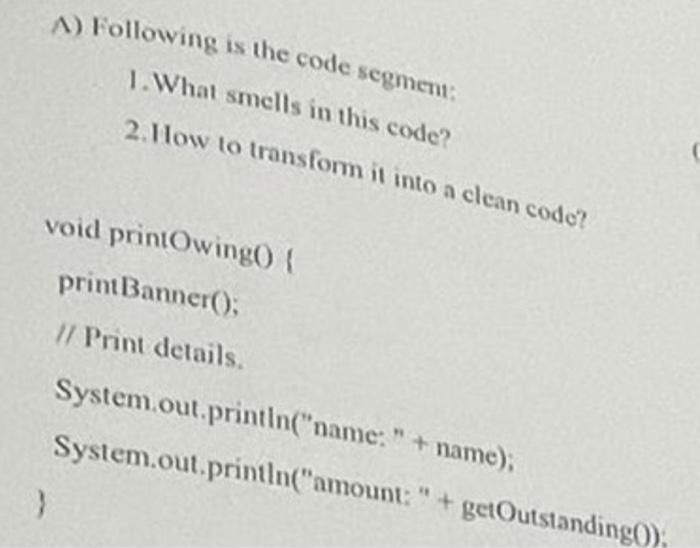 Solved A) Following is the code segment: 1. What smells in | Chegg.com