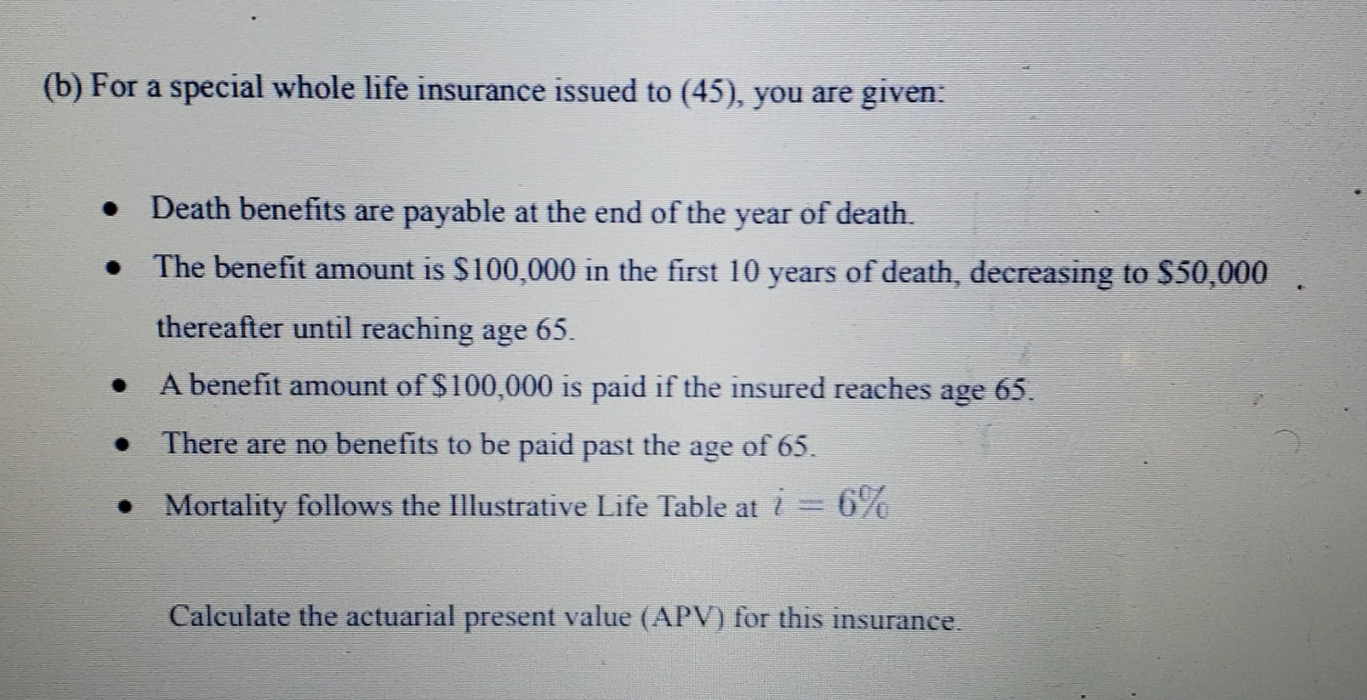 (b) For a special whole life insurance issued to | Chegg.com