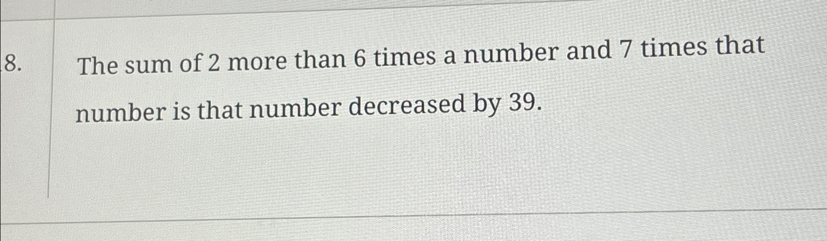Solved The sum of 2 ﻿more than 6 ﻿times a number and 7 | Chegg.com