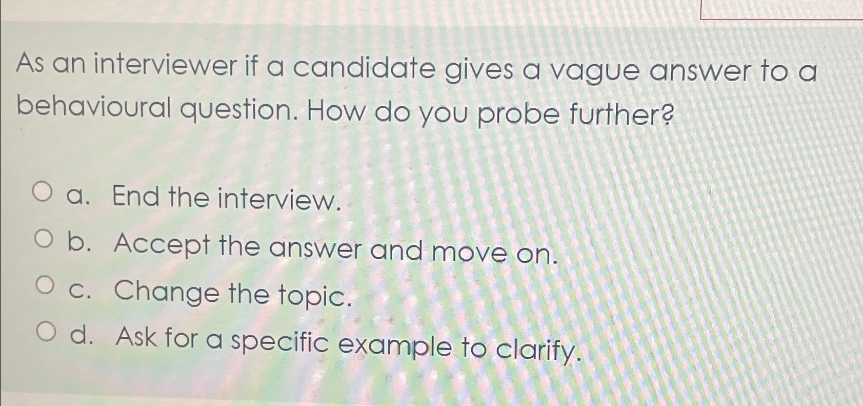 Solved As an interviewer if a candidate gives a vague answer | Chegg.com