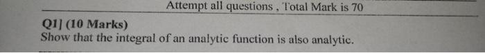 Solved Q1] (10 Marks) Show that the integral of an analytic | Chegg.com