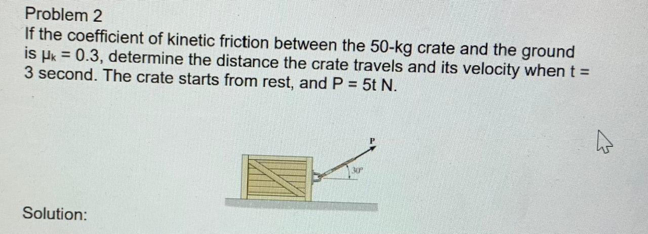 Solved Problem 2If the coefficient of kinetic friction | Chegg.com