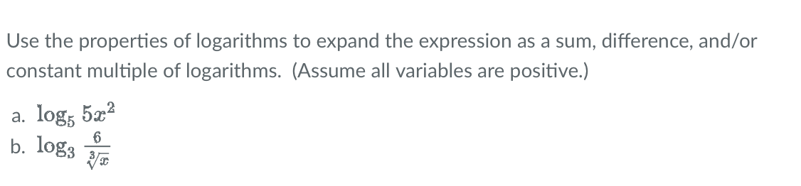 Solved Use the properties of logarithms to expand the | Chegg.com