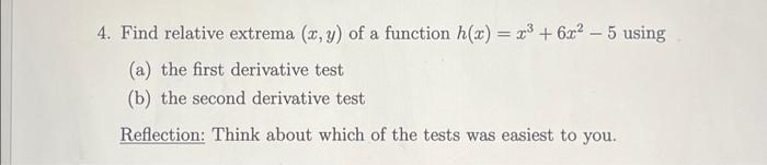 Solved 4. Find relative extrema (x, y) of a function h(x) = | Chegg.com