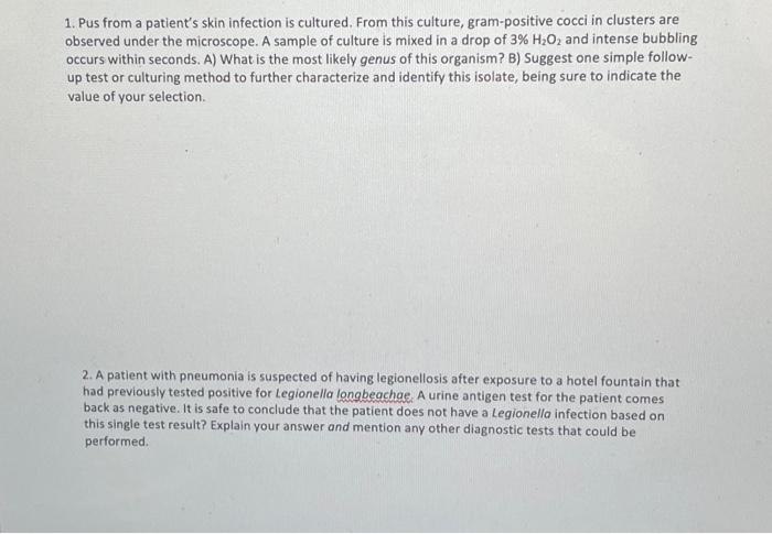 Solved 1. Pus from a patient's skin infection is cultured. | Chegg.com