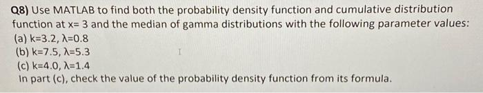 Solved Q8) Use MATLAB to find both the probability density | Chegg.com