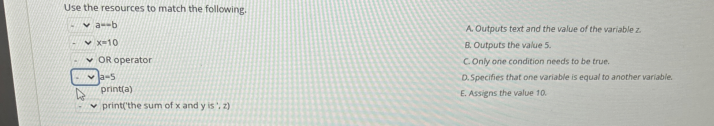 High Quality SOLUTION Use the resources to match the following.a==bx=10OR | Chegg.com