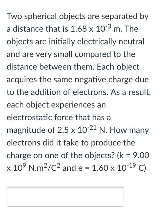 Solved Two spherical objects are separated by a distance | Chegg.com