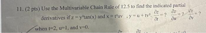 11. (2 pts) Use the Multivariable Chain Rule of 12.5 | Chegg.com