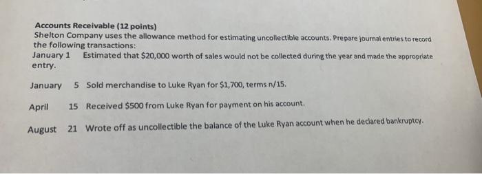 Solved Accounts Receivable (12 points) Shelton Company uses | Chegg.com Solved Accounts Receivable (12 points) Shelton Company uses | Chegg.com