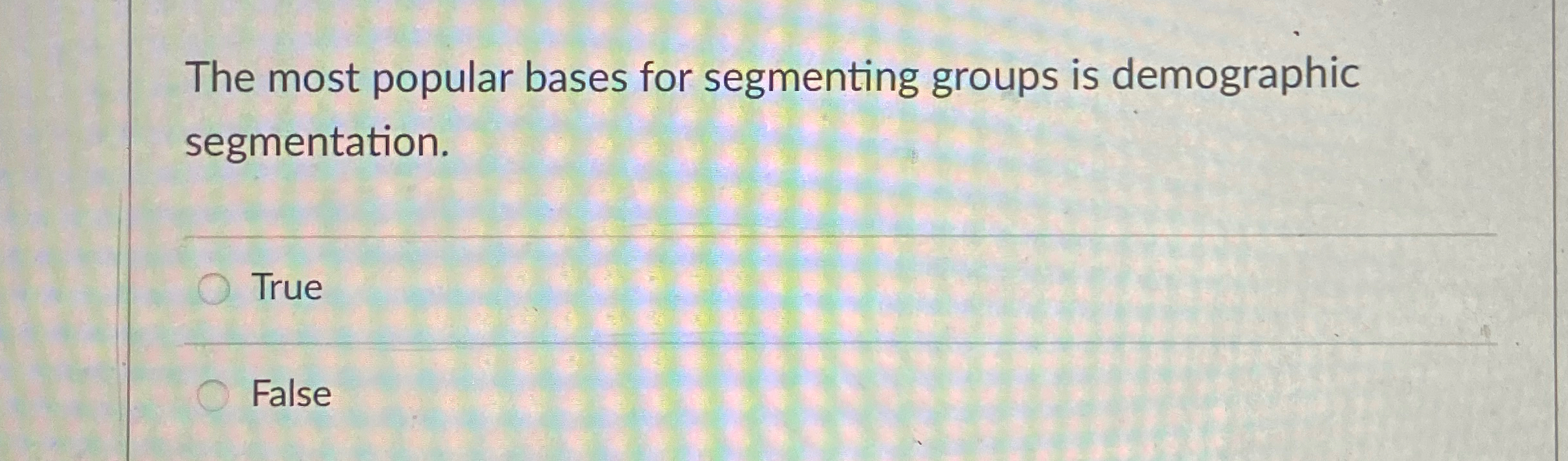 Solved The most popular bases for segmenting groups is | Chegg.com
