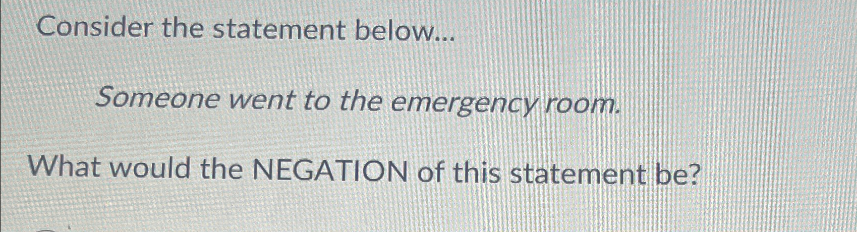 Solved Consider the statement below...Someone went to the | Chegg.com
