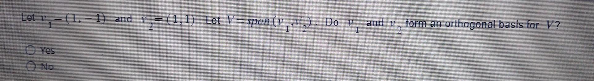 Solved Let v1=(1,−1) and v2=(1,1). Let V=span(v1,v2). Do v1 | Chegg.com Solved Let v1=(1,−1) and v2=(1,1). Let V=span(v1,v2). Do v1 | Chegg.com