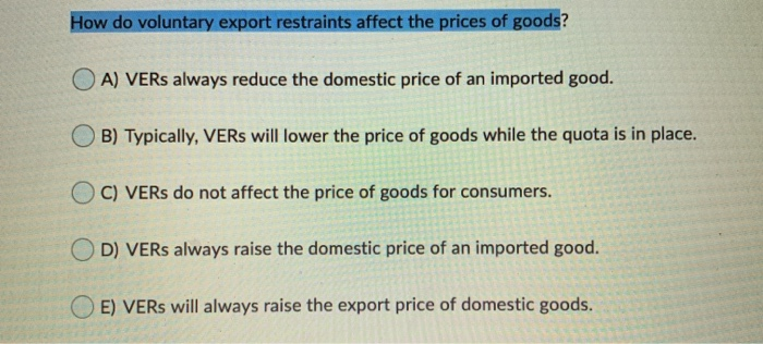 Solved How do voluntary export restraints affect the prices | Chegg.com
