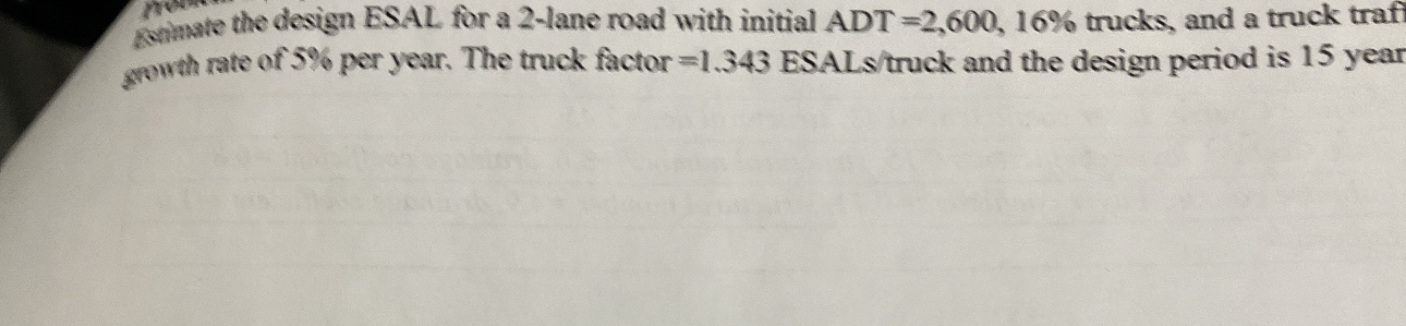 Solved Eatmate the design ESAL for a 2-lane road with | Chegg.com