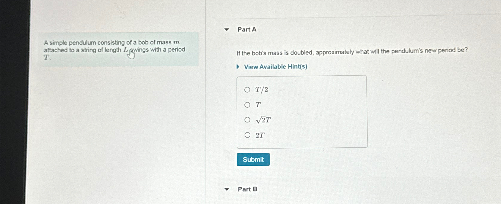Solved Part AA simple pendulum consisting of a bob of mass m | Chegg.com