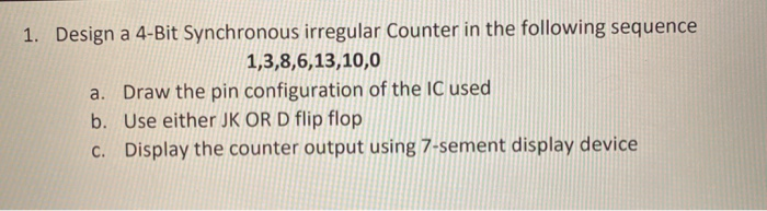 Solved 1 Design A 4 Bit Synchronous Irregular Counter In 2185