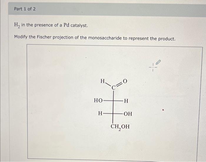Solved H2 in the presence of a Pd catalyst. Modify the | Chegg.com